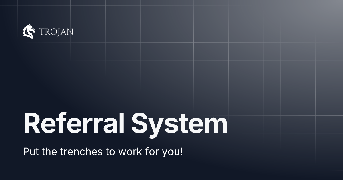 Referral System | Trojan Trading